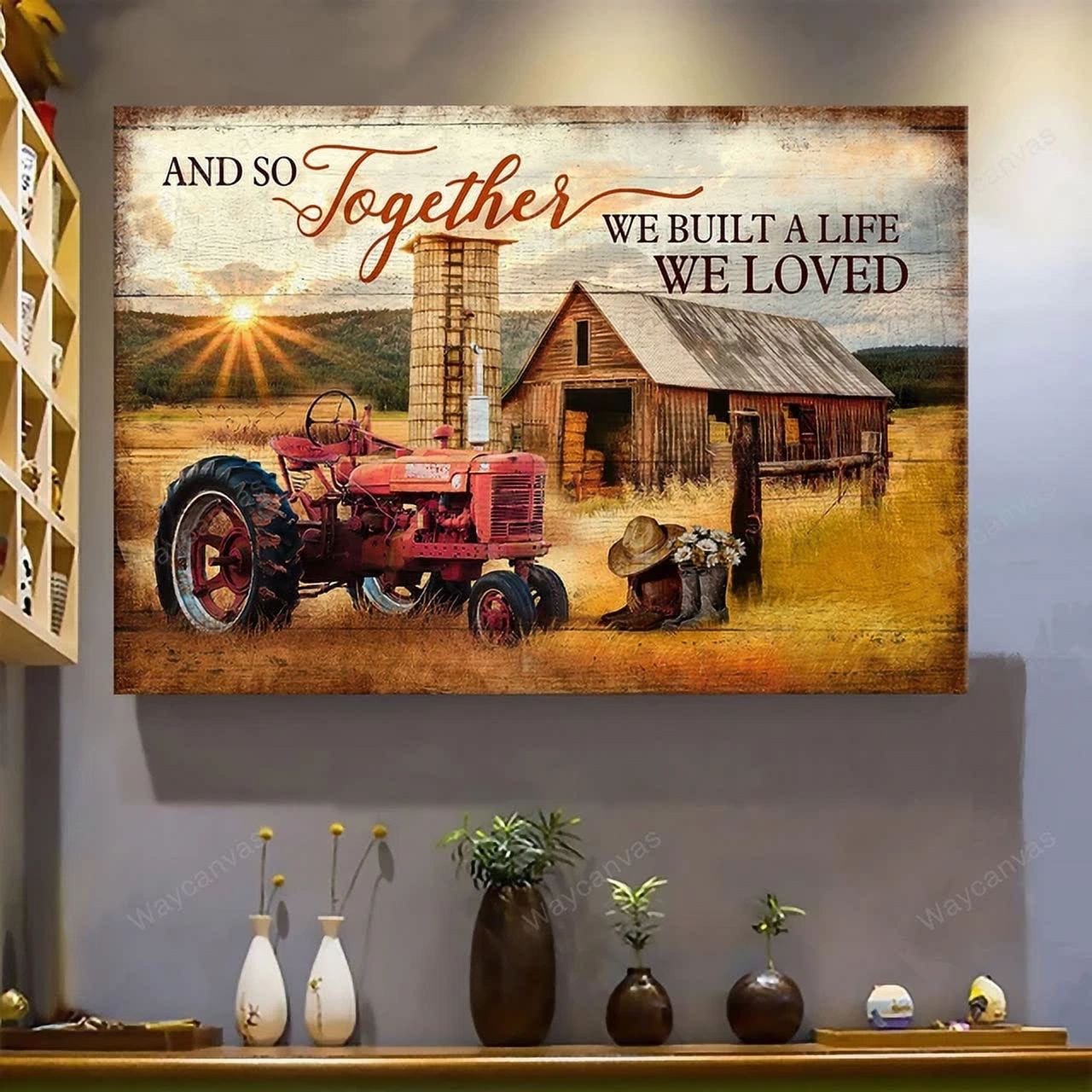 And So Together We Built The Life We Loved - Farm Landscape Poster, NO ...