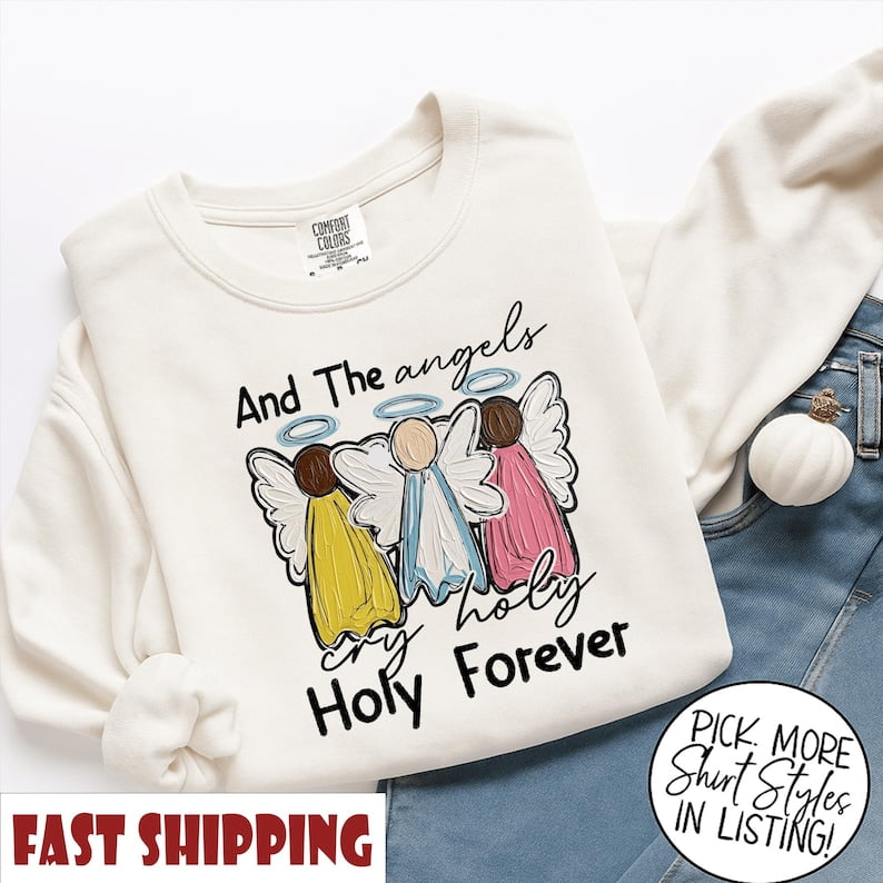 And The Angels Oh Holy Forever Jesus Christmas Sweatshirt, Coquette ...