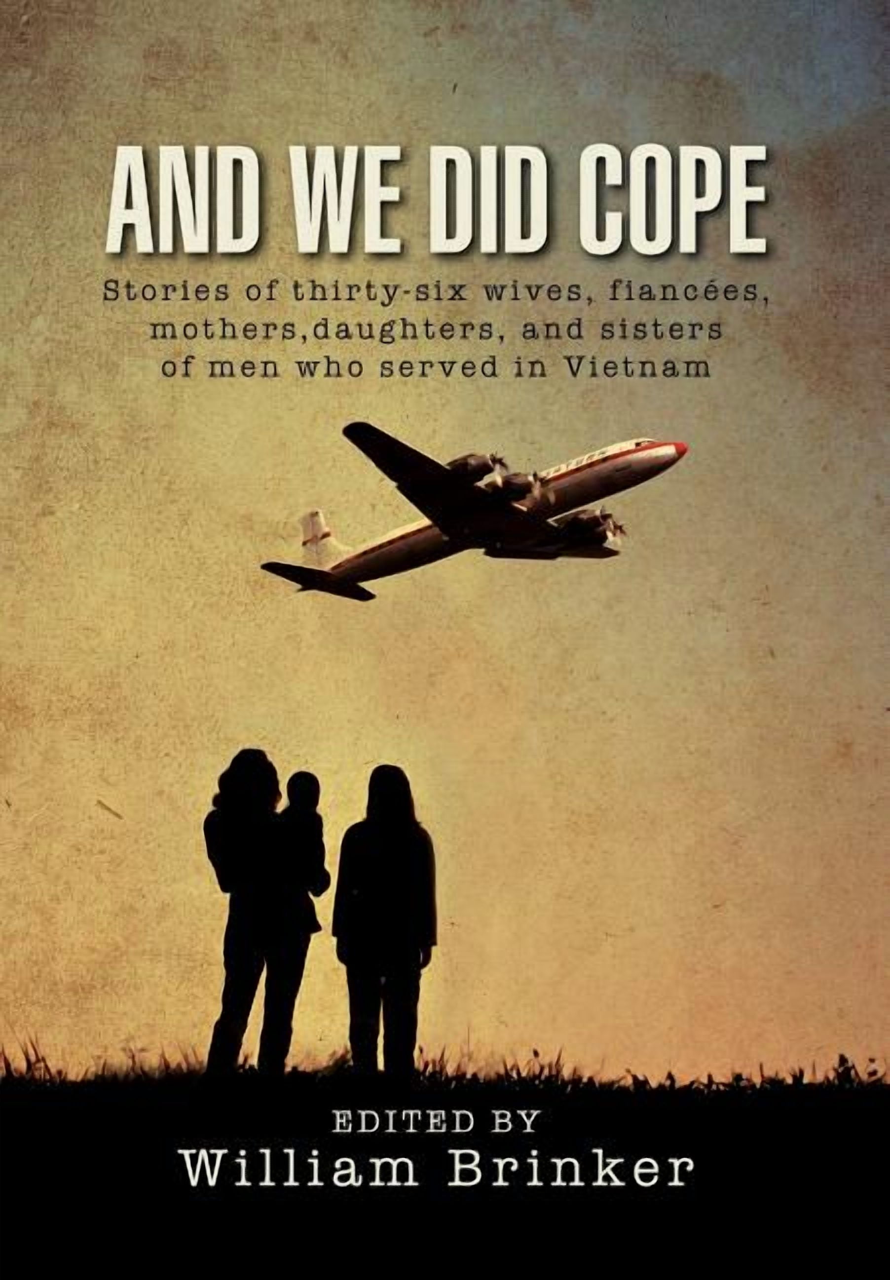 And We Did Cope: Stories of Thirty-Six Wives, Fianc Es, Mothers ...