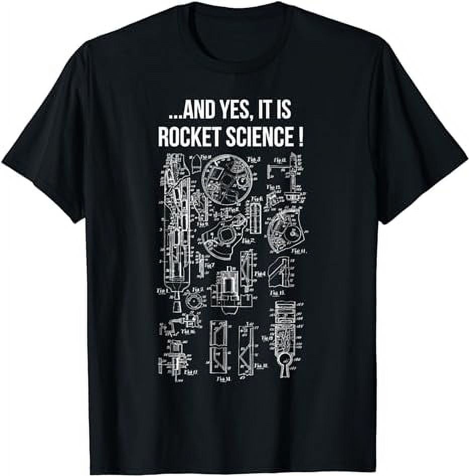 ...And Yes It Is Rocket Science! Fun Clothing For Engineers T-Shirt ...