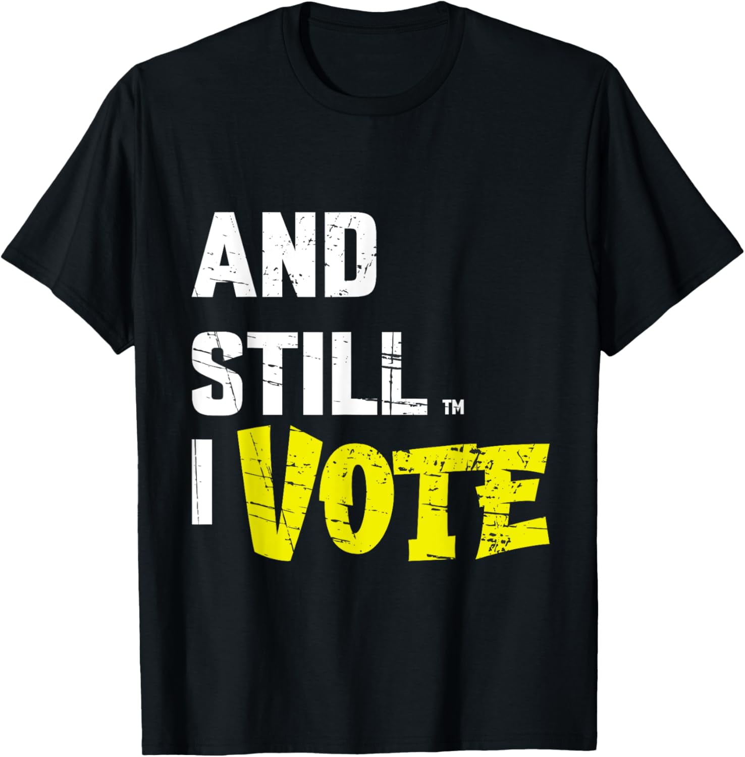 And still I vote voting rights elections 2024 Funny Creative Graphic T ...