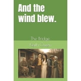 And the wind blew.: The Bridge., (Paperback) - Walmart.com
