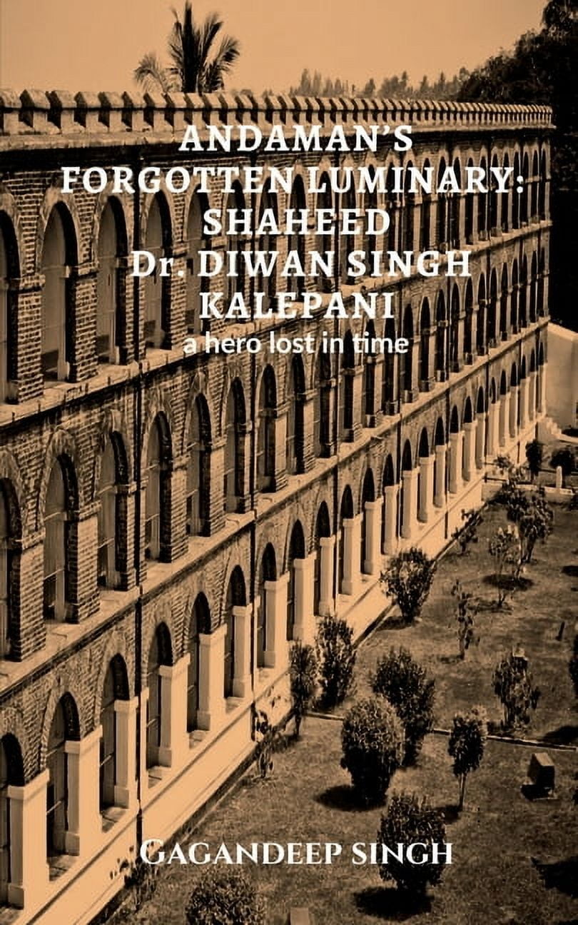 Andaman's Forgotten Luminary: SHAHEED Dr. DIWAN SINGH KALEPANI: A hero ...