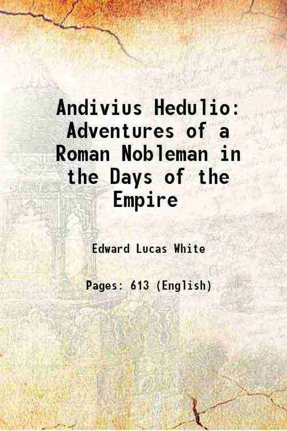 Andivius Hedulio: Adventures of a Roman Nobleman in the Days of the ...