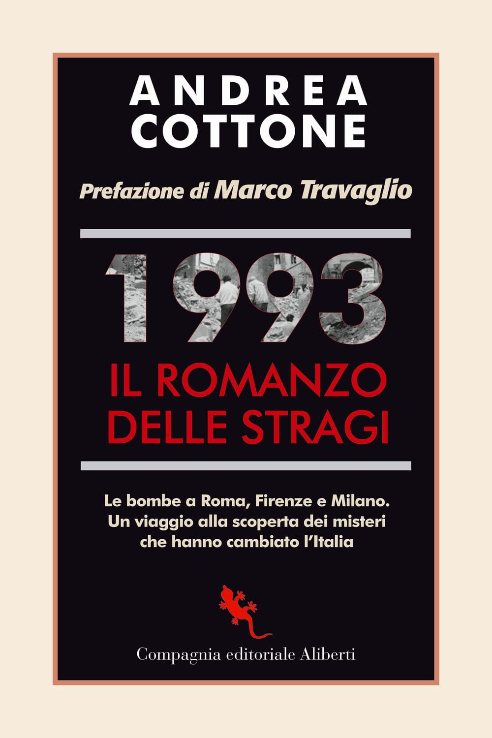 Andrea Cottone, 1993. Il romanzo delle stragi. Le bombe a Roma, Firenze ...