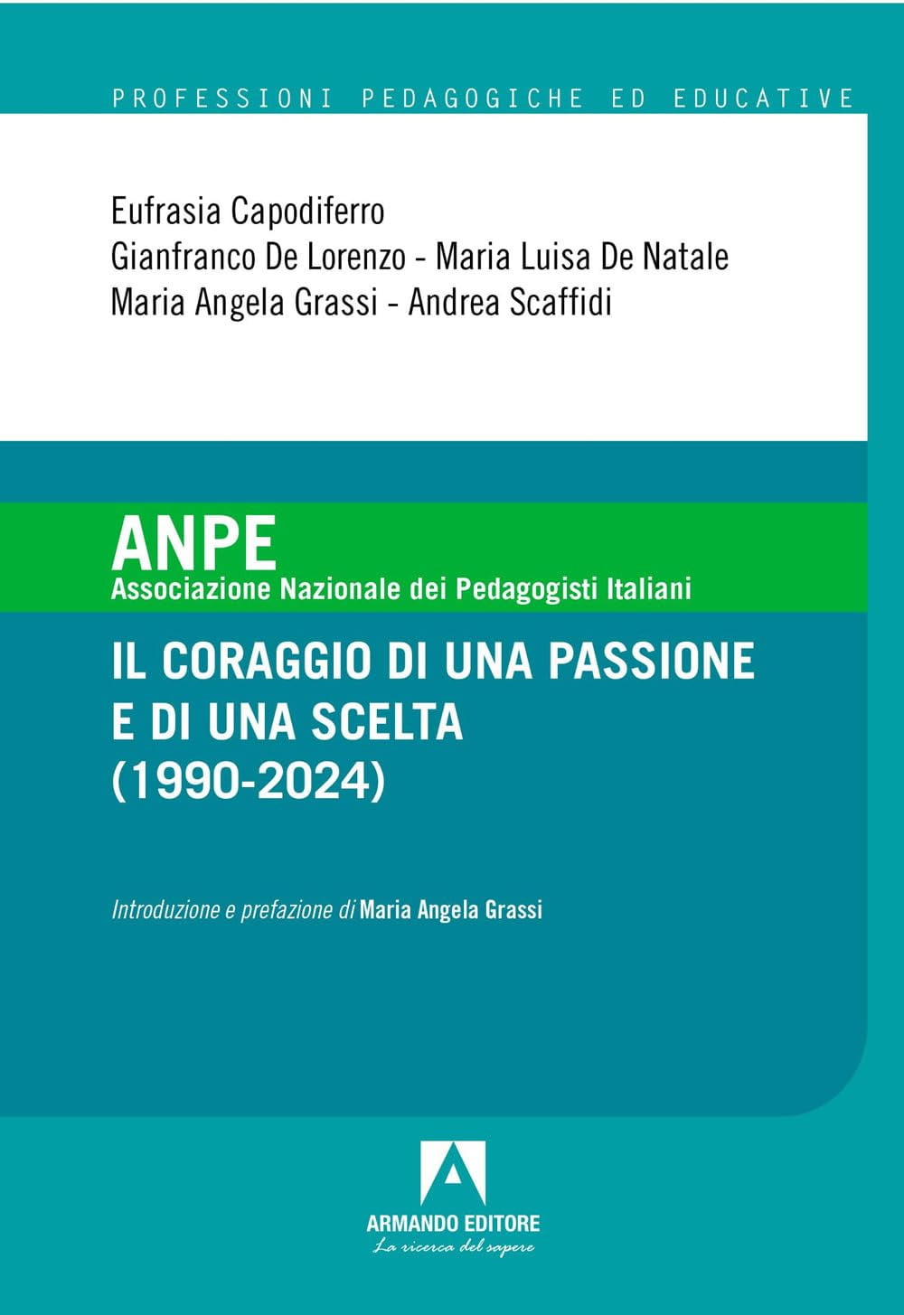 Andrea Scaffidi,Gianfranco De Lorenzo,Maria Angela ANPE. Il coraggio di ...