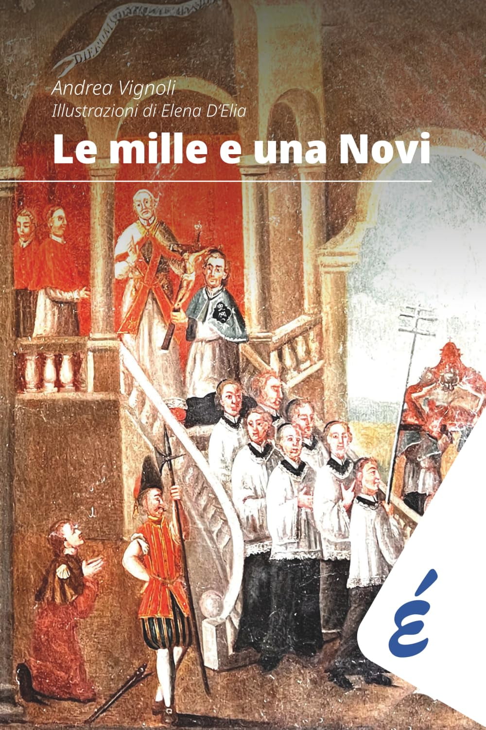 Andrea Vignoli,Elen Le mille e una Novi: Storie di un territorio e delle sue trasfo (Paperback ...