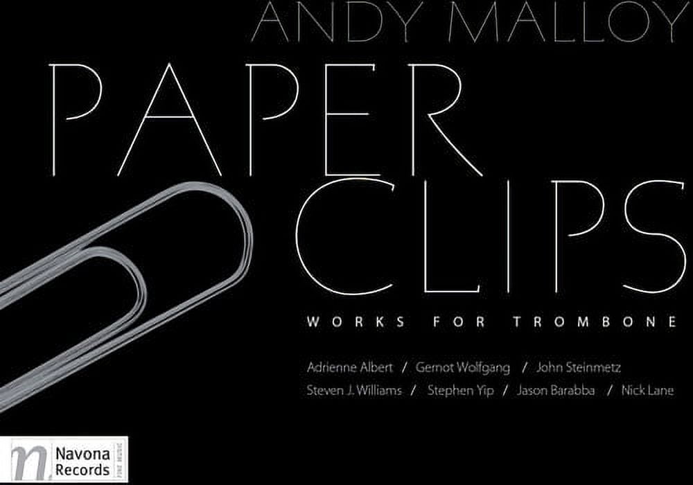 Andrew Malloy - Paper Clips: Works for Trombone - Music & Performance ...