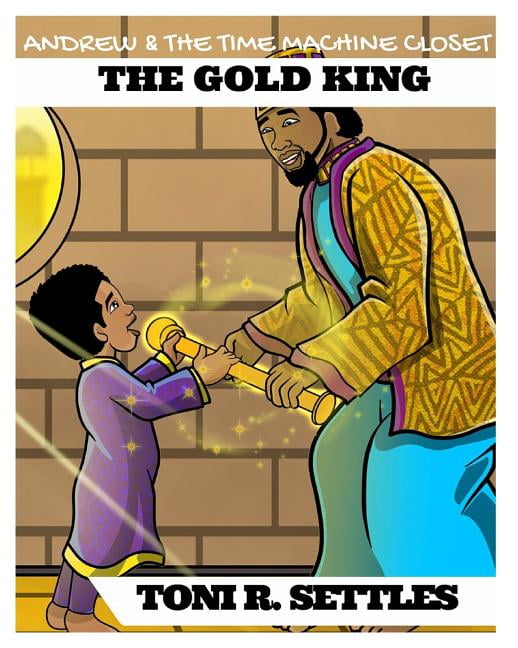Andrew and The Time Machine Closet: The Gold King, (Paperback ...