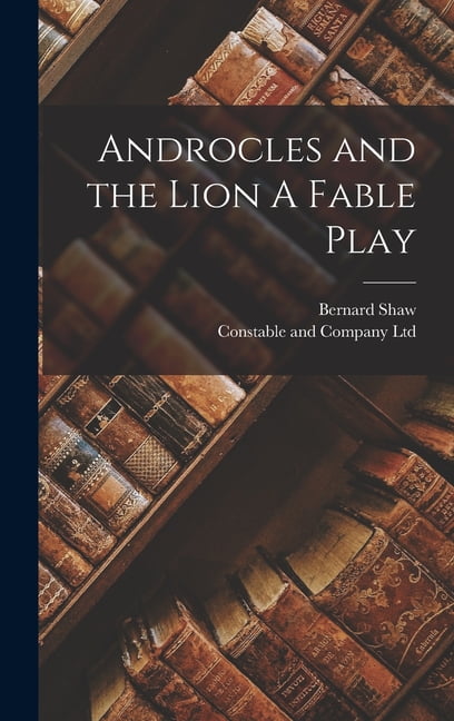 Androcles and the Lion A Fable Play (Hardcover) - Walmart.com