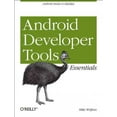 Android Developer Tools Essentials: Android Studio to Zipalign ...