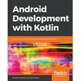 Android Development with Kotlin: Enhance your skills for Android development using Kotlin ...