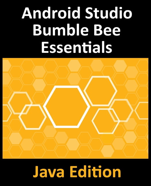 Android Studio Bumble Bee Essentials - Java Edition: Developing Android ...