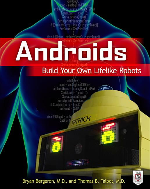 Androids: Build Your Own Lifelike Robots (Paperback) - Walmart.com