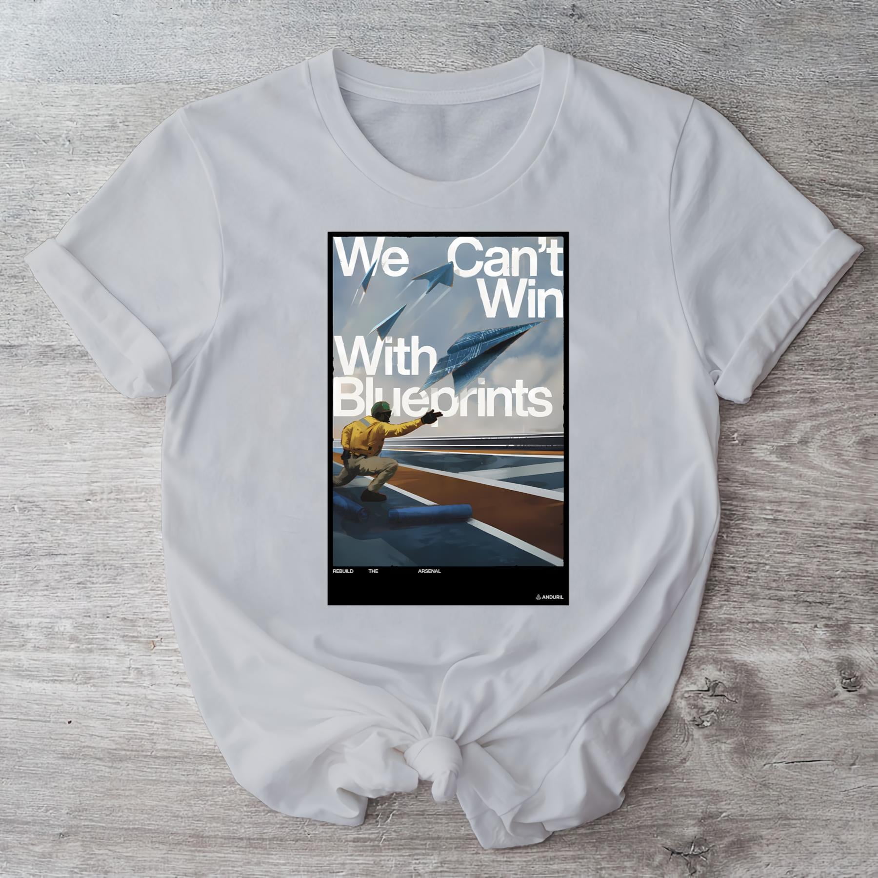 Anduril Industries We Can't Win With Blueprints Poster T-shirt-TH17518 ...
