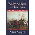 Andy Anders and the Rebel Spies: A Civil War Novel Adventures of Andy ...