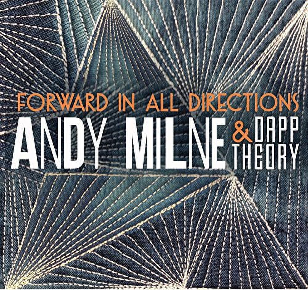 Andy Milne & Dapp Theory - Forward In All Directions - Music ...