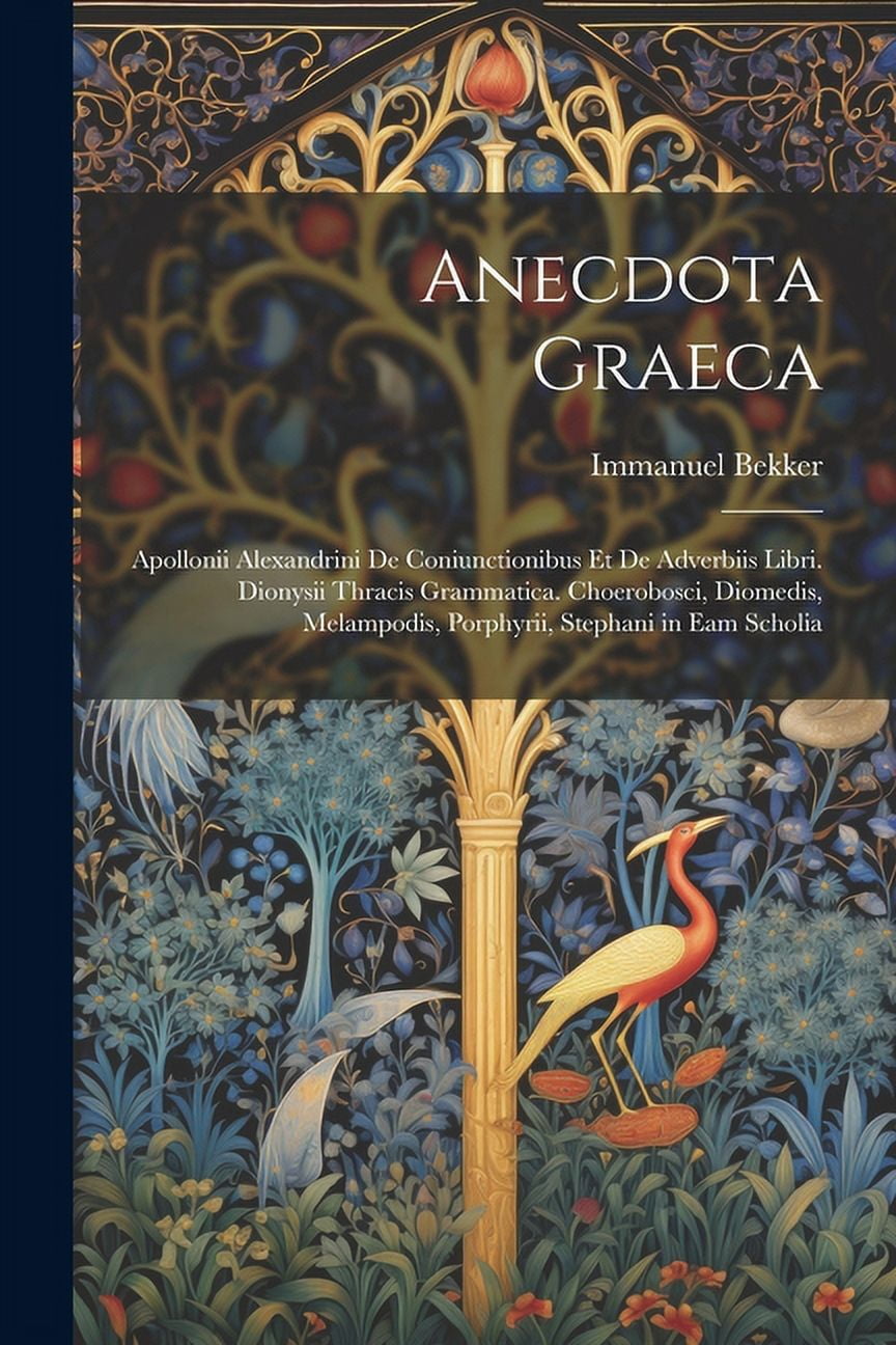 Anecdota Graeca : Apollonii Alexandrini De Coniunctionibus Et De ...