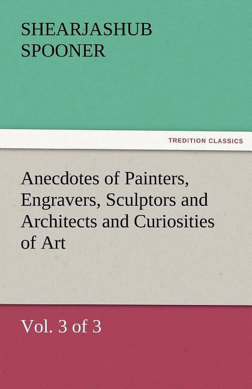 Anecdotes of Painters, Engravers, Sculptors and Architects and ...