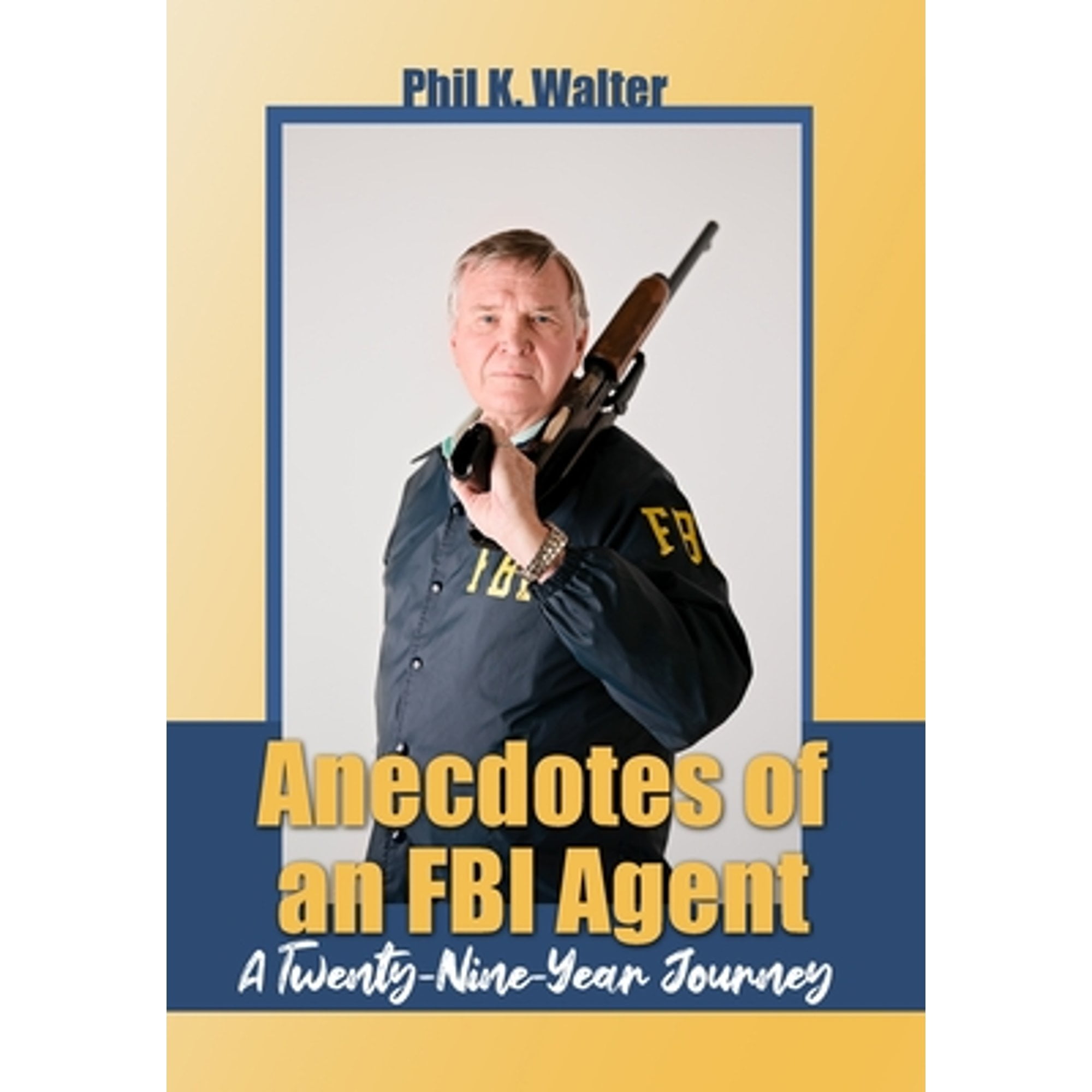 Pre-Owned Anecdotes of an FBI Agent : A Twenty-Nine Year Journey ...