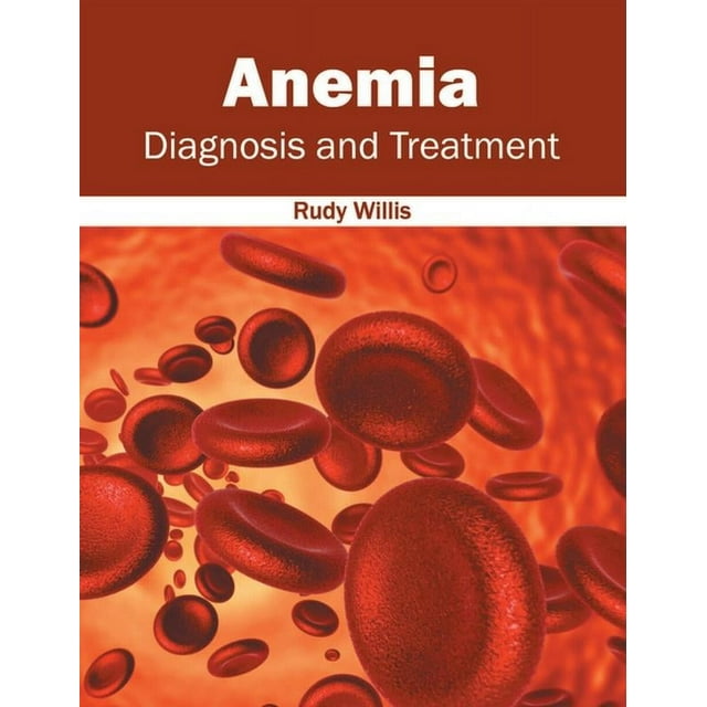 Anemia: Diagnosis and Treatment (Hardcover) - Walmart.com