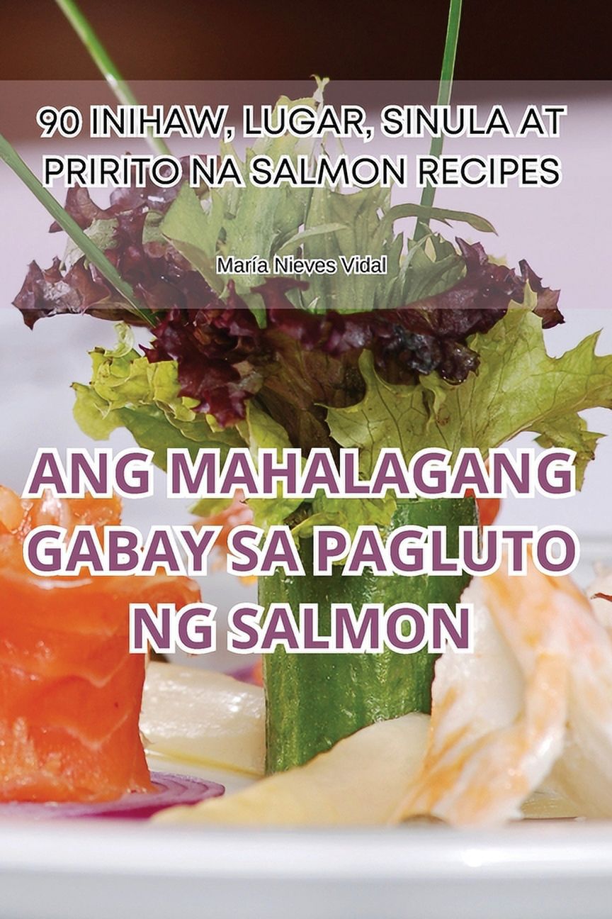 Ang Mahalagang Gabay Sa Pagluto Ng Salmon, (Paperback) - Walmart.com