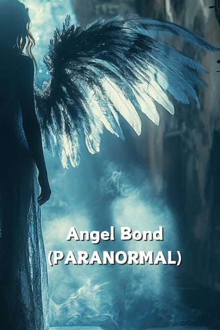 Angel Bond (Paranormal), (Paperback) - Walmart.com
