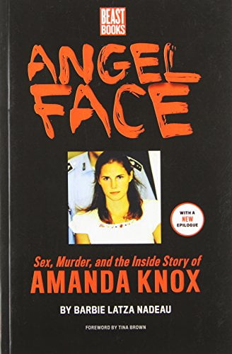 Pre-Owned Angel Face: Sex, Murder and the Inside Story of Amanda Knox ...