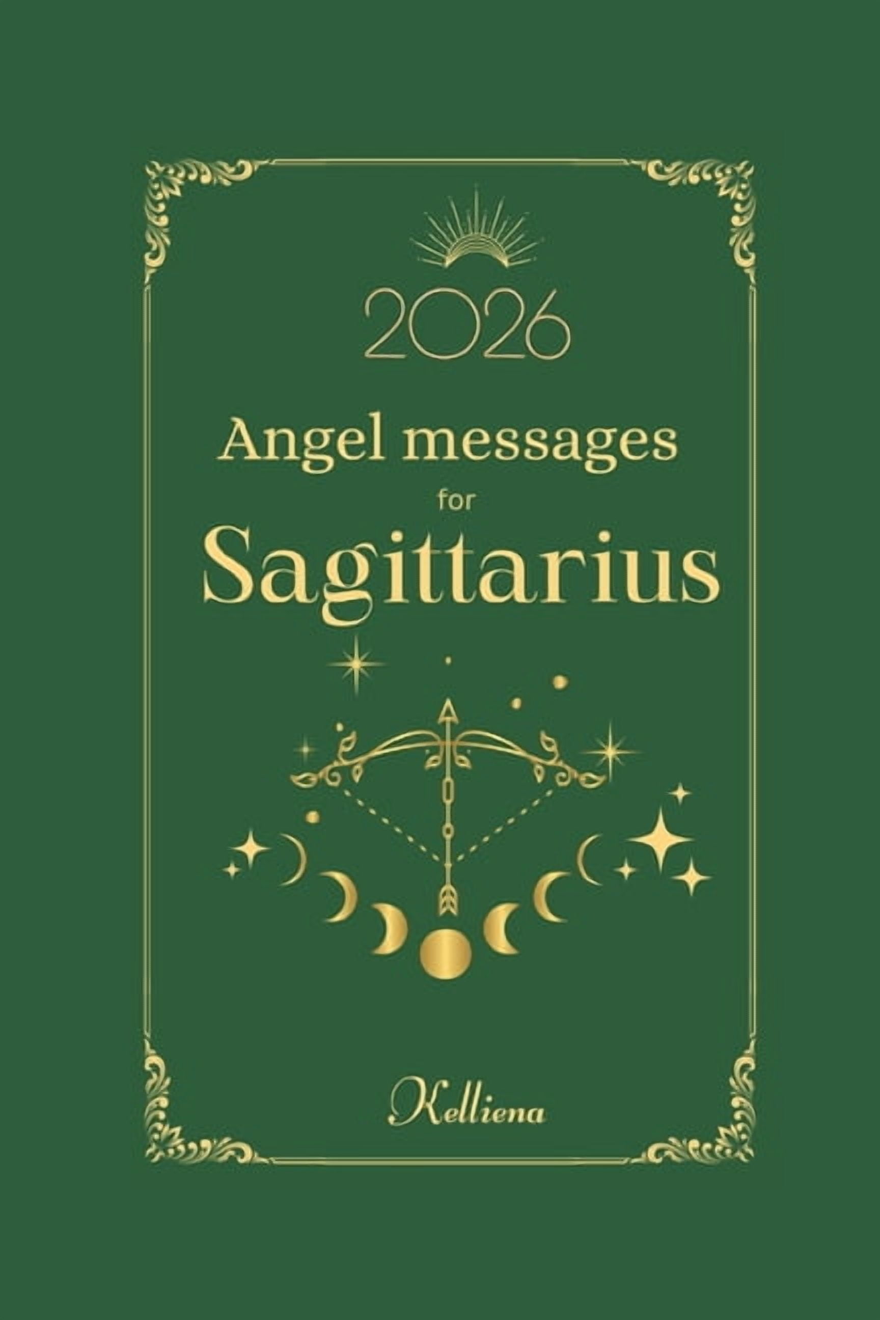 Angel Messages for 2026 by Kelliena Angel messages for Sagittarius 2026 ...
