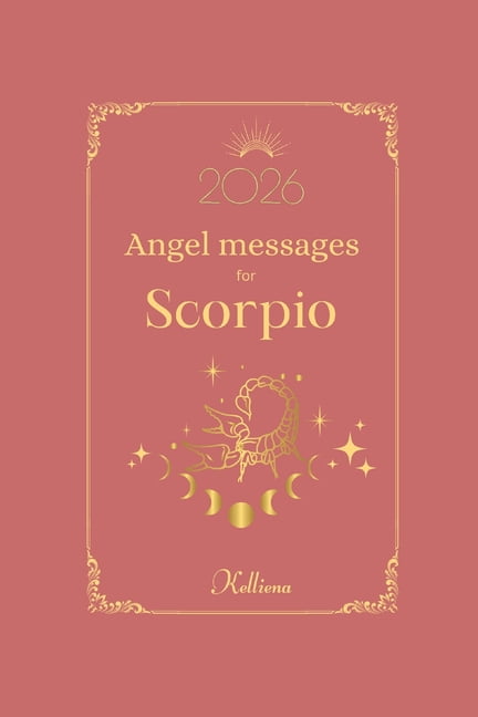 Angel Messages for 2026 by Kelliena Angel messages for Scorpio 2026 By ...