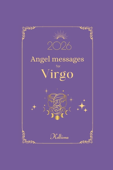 Angel Messages for 2026 by Kelliena Angel messages for Virgo 2026 By ...