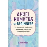 Angel Numbers for Beginners: An Introduction to Decoding Messages ...