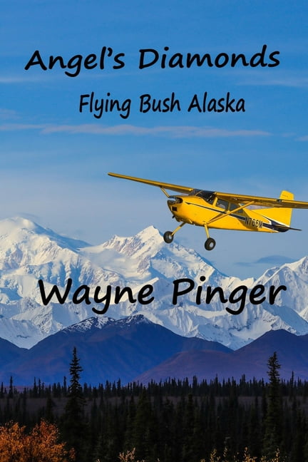 Angel's Alaska Angel's Diamonds: Piloting Alaska, Book 1, (Paperback ...