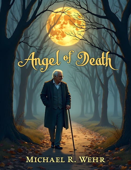 Angel of Death: A Heartfelt Inspirational Tale of Fear, Grief, Aging ...