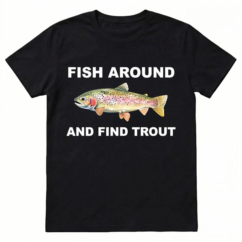 [Angel's Bazaar] 100% Cotton Fish Around And Find Trout Tshirt Funny ...