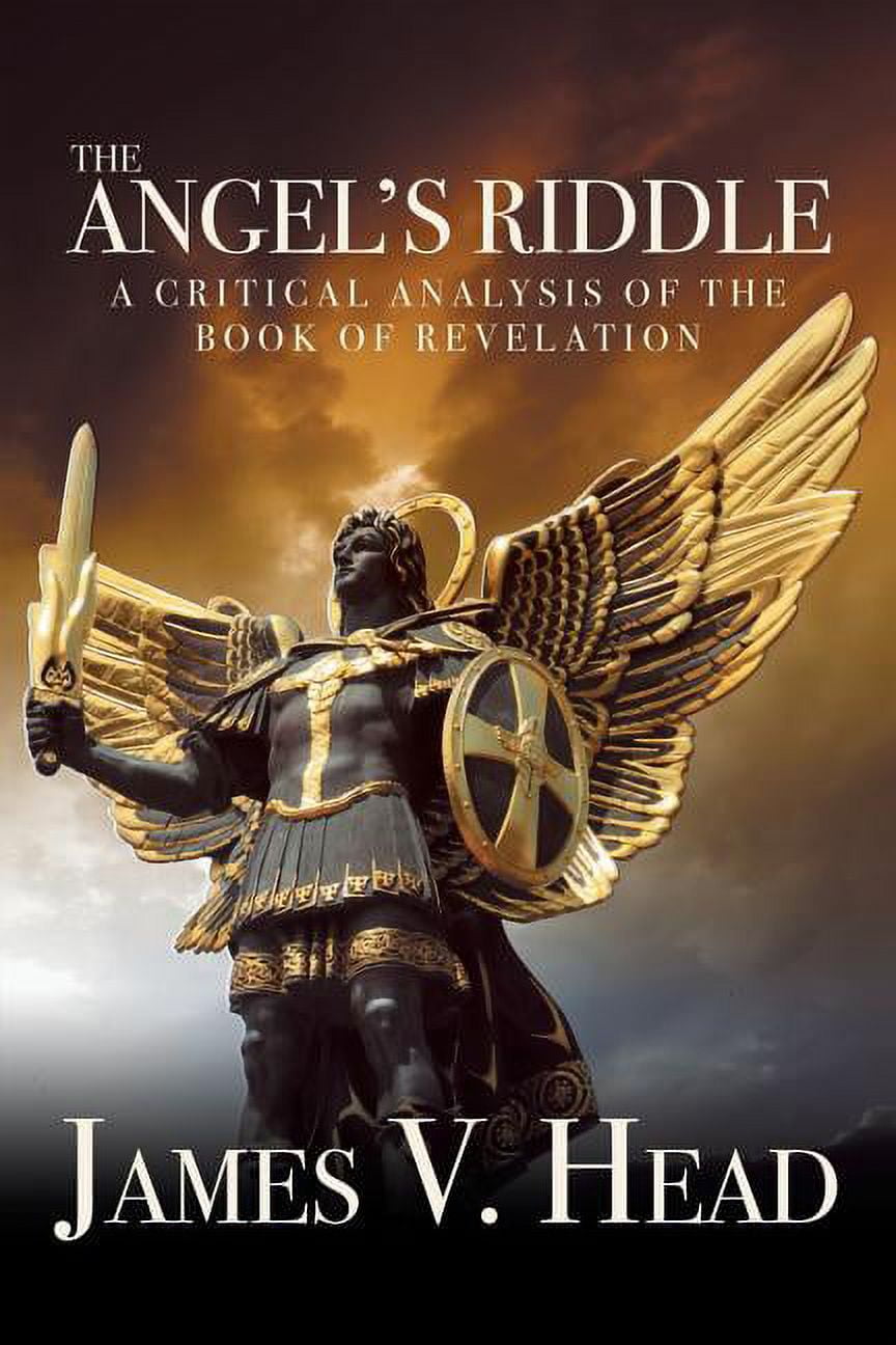 Angel?s Riddle : A Critical Analysis of the Book of Revelation ...
