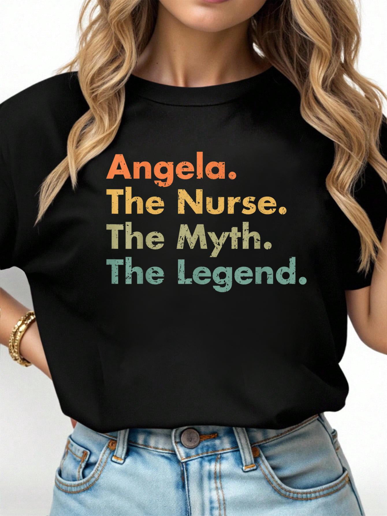 Angela The Nurse The Myth The Legend | Healthcare Worker T-Shirt ...
