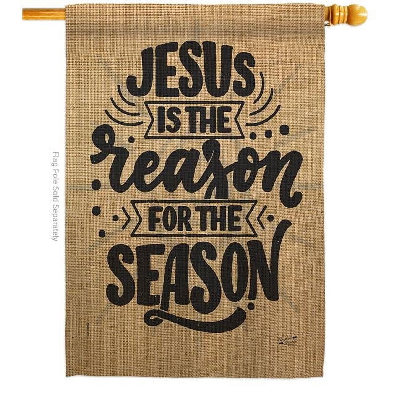 Angeleno Heritage H137199-BO 28 x 40 in. Jesus the Reason House Flag ...