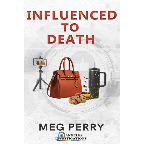 Angeles Investigations Mysteries Influenced to Death: An Angeles ...