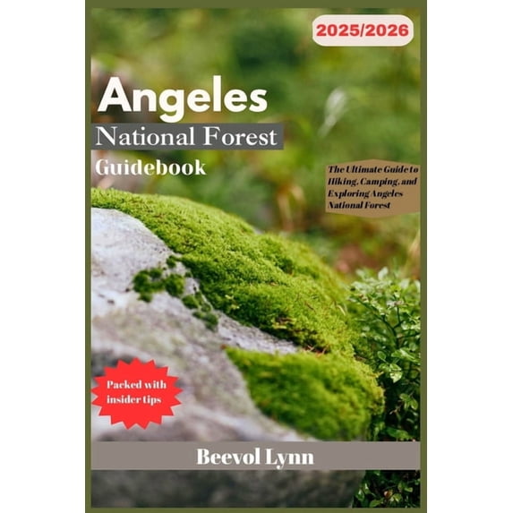 Angeles National Forest Guidebook 2025/2026: The Ultimate Guide to ...