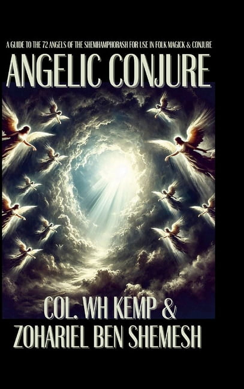 Angelic Conjure: A Guide to the 72 Angels of the Shemhamphorash for Use ...