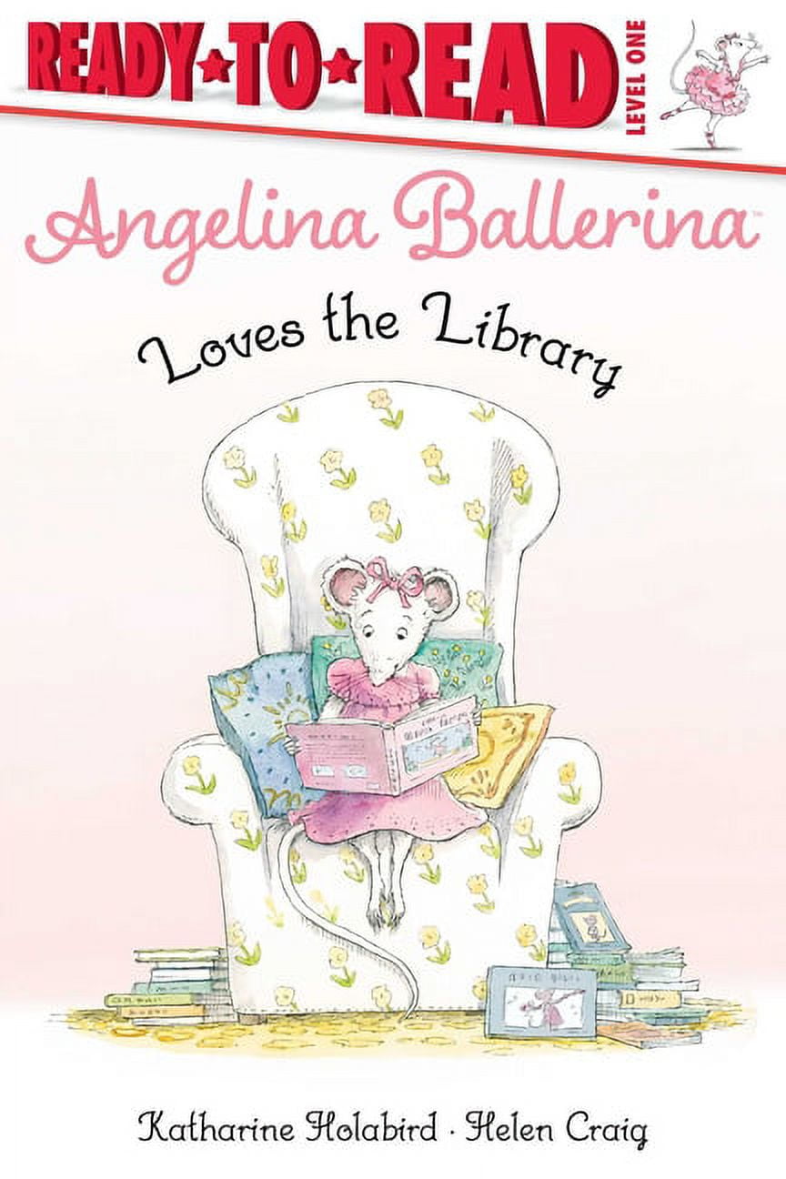 Angelina Ballerina Angelina Ballerina Loves the Library: Ready-To-Read ...