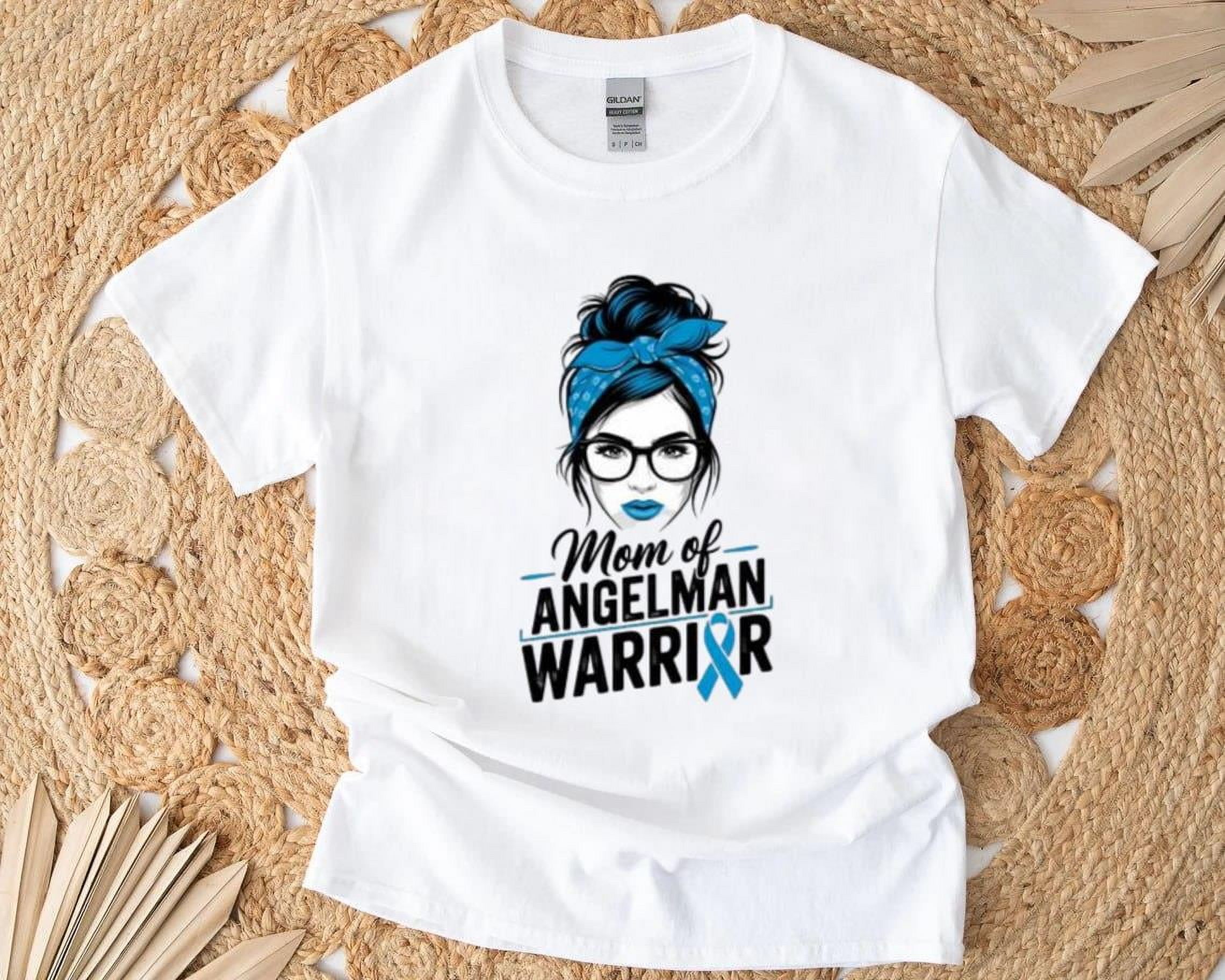 Angelman Syndrome Mom T-Shirt , Hoodie , Sweatshirt Warrior Awareness ...