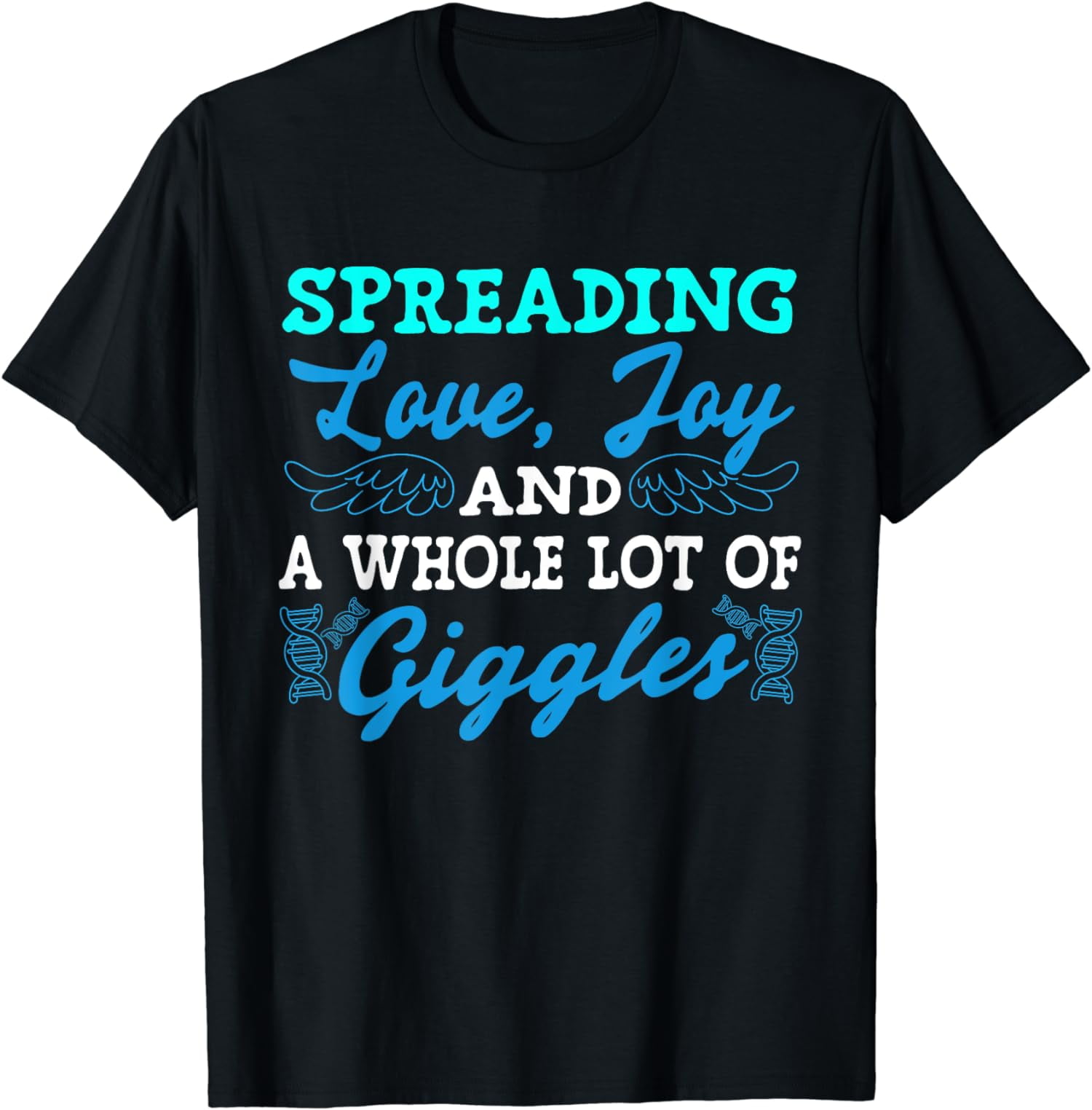 Angelman Syndrome - Spreading Love Joy And A Lot Of Giggles T-Shirt ...