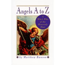 A Book of Angels: Reflections on Angels Past and Present, and True ...
