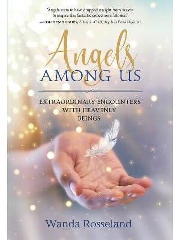 Angels Among Us : Extraordinary Encounters with Heavenly Beings ...