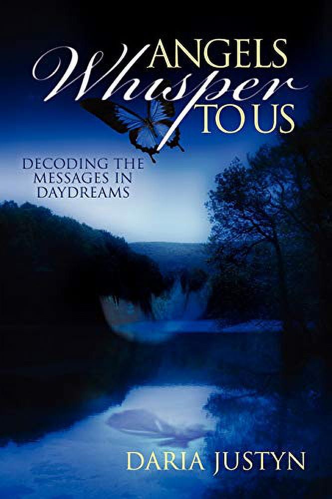 Pre-Owned Angels Whisper to Us: Decoding the Messages in Daydreams Paperback - Walmart.com