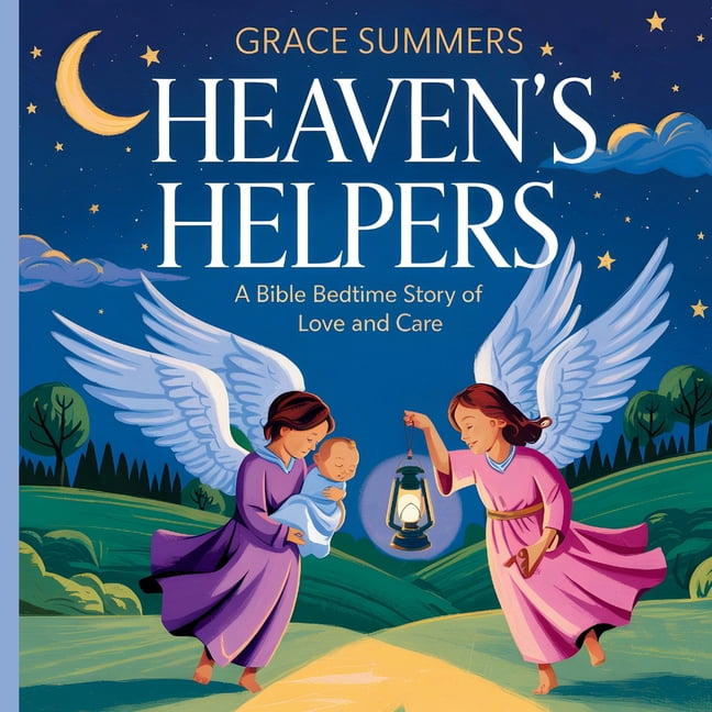 Angels & Miracles Bedtime Stories Heaven's Helpers: A Bible Bedtime ...