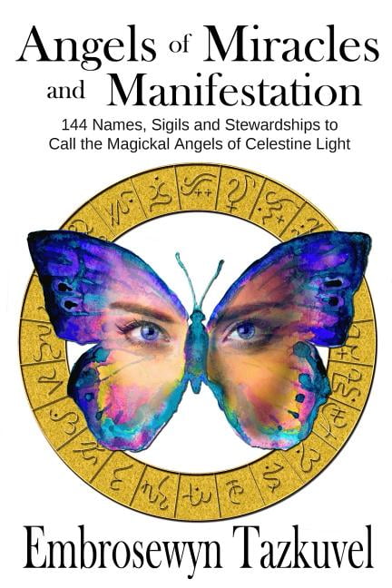 Angels of Miracles and Manifestation: 144 Names, Sigils and ...
