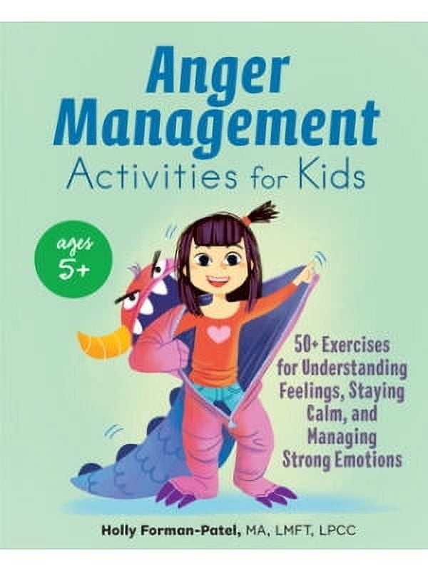 Anger Management Activities for Kids : 50+ Exercises for Understanding ...